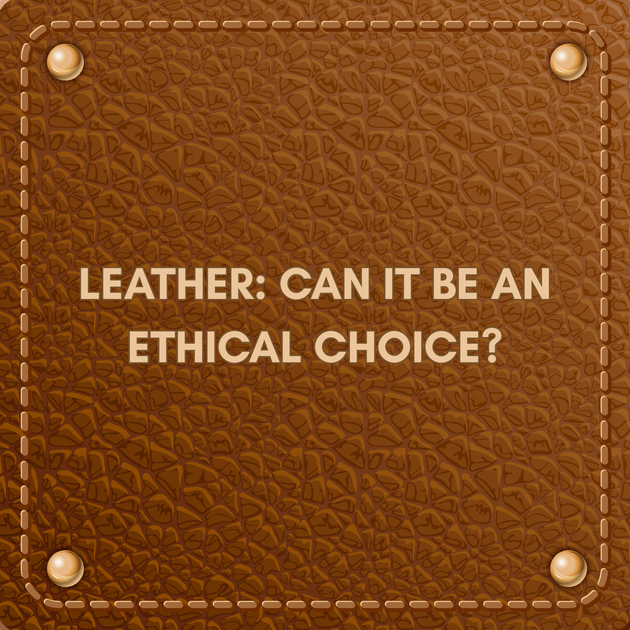 How to find ethical leather | Sunshine Coast Organic Meats